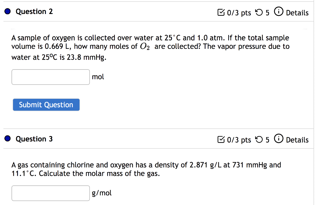 Solved Question 2 B0/3 pts 5 5 0 Details A sample of oxygen | Chegg.com