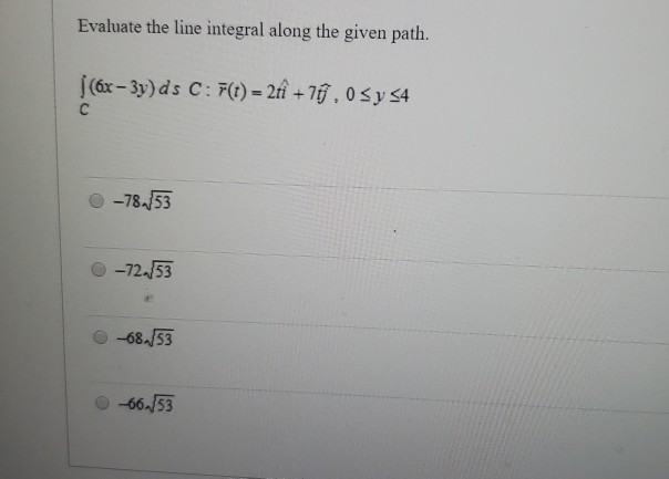 Solved Evaluate the line integral along the given path. | Chegg.com