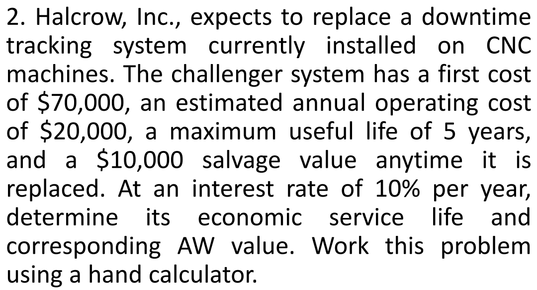 Solved 2. Halcrow, Inc., expects to replace a downtime | Chegg.com