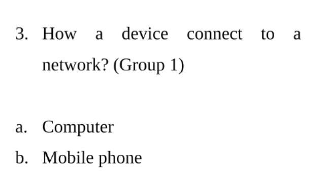 Solved 3. How a device connect to a network? (Group 1) a. | Chegg.com