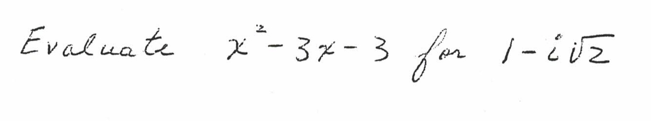Solved Evaluate x2-3x-3 ﻿for 1-i22 | Chegg.com
