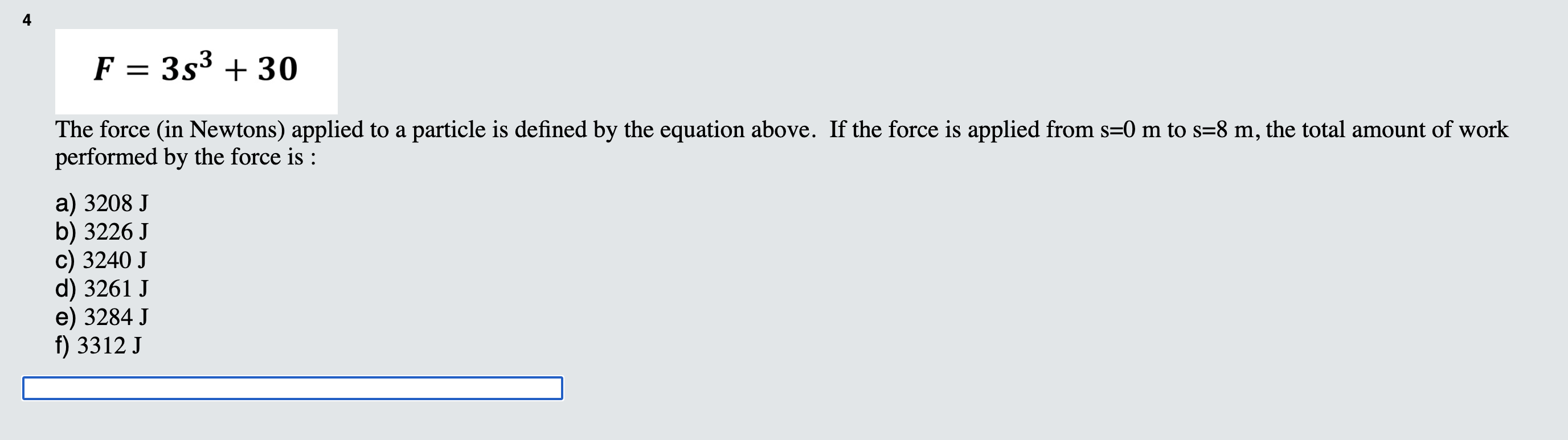 Solved F = 353 + 30 = The force (in Newtons) applied to a | Chegg.com