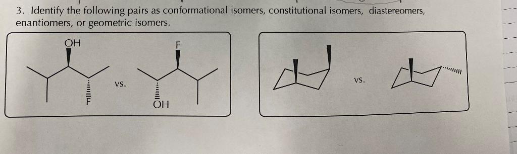 Solved 3. Identify the following pairs as conformational | Chegg.com