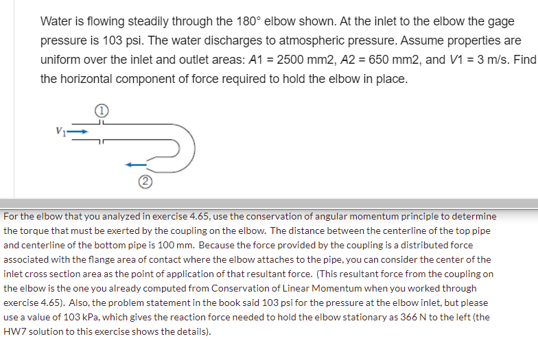 Solved Water is flowing steadily through the 180° elbow | Chegg.com