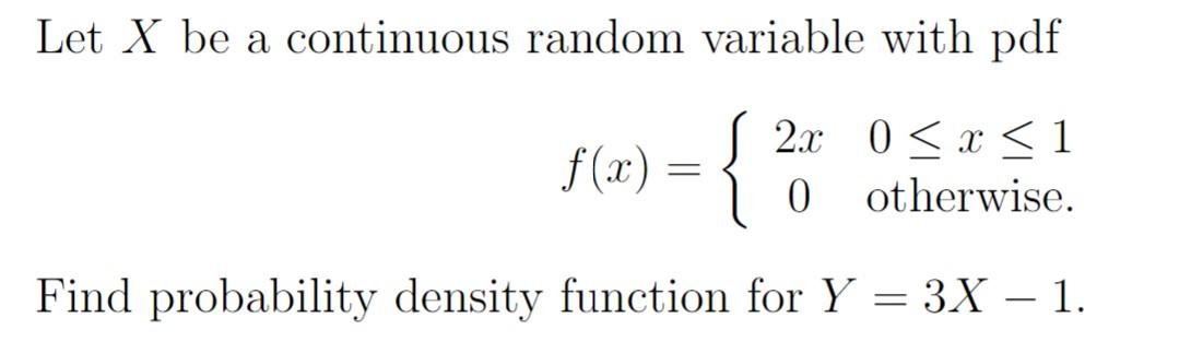 Solved Let X be a continuous random variable with pdf | Chegg.com