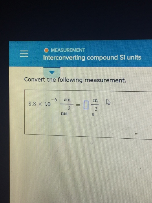 Solved O MEASUREMENT Interconverting compound SI units | Chegg.com
