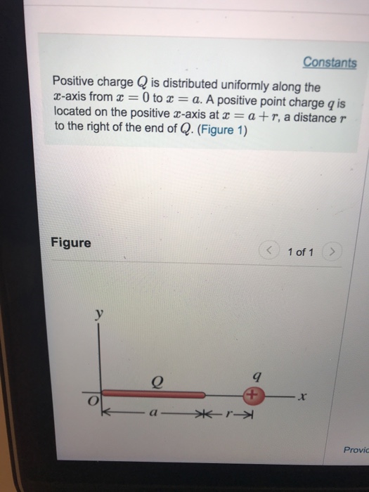 Solved Constants Positive charge Q is distributed uniformly | Chegg.com