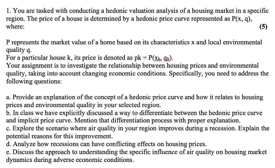 Solved 1 You Are Tasked With Conducting A Hedonic Valuation