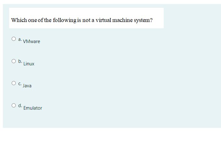 Solved Which one of the following is not a virtual machine | Chegg.com