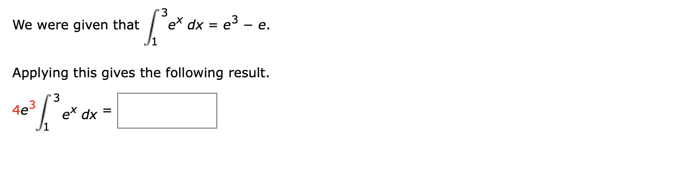 Solved We were given that fe* dx = e? ex dx = e3 - e. | Chegg.com
