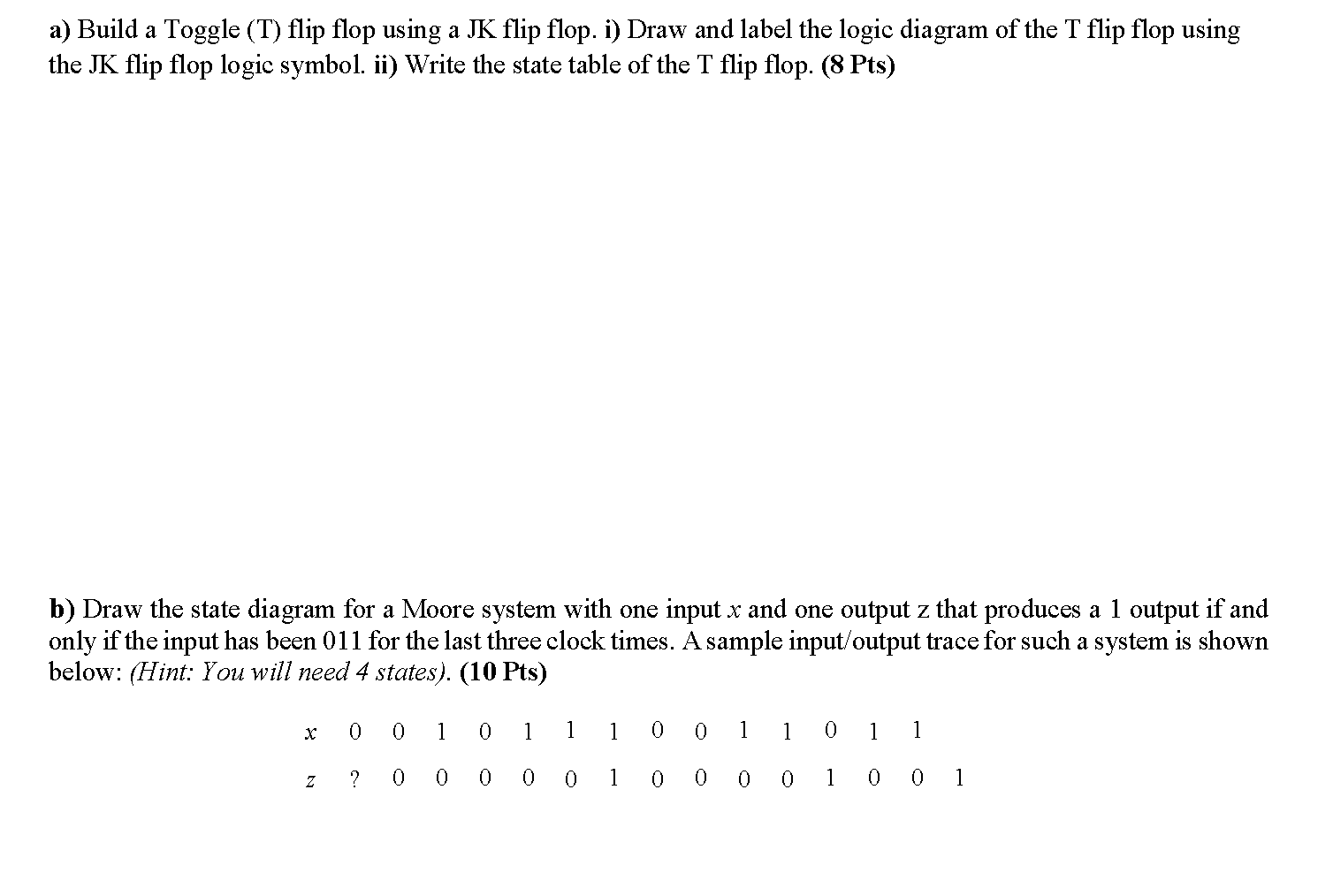 Solved a) Build a Toggle (T) flip flop using a JK flip flop. | Chegg.com