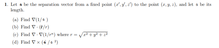 Solved 1. Let r be the separation vector from a fixed point | Chegg.com