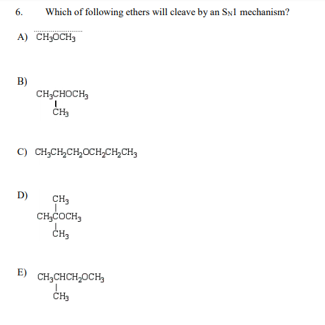 Solved 6. Which of following ethers will cleave by an SNI | Chegg.com
