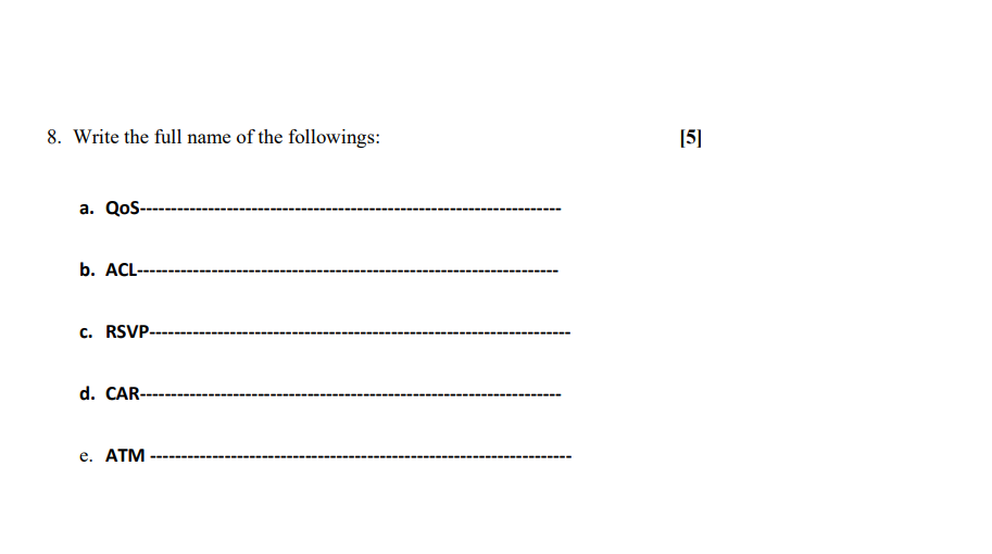 Solved 8. Write the full name of the followings: a. QoS- b. | Chegg.com
