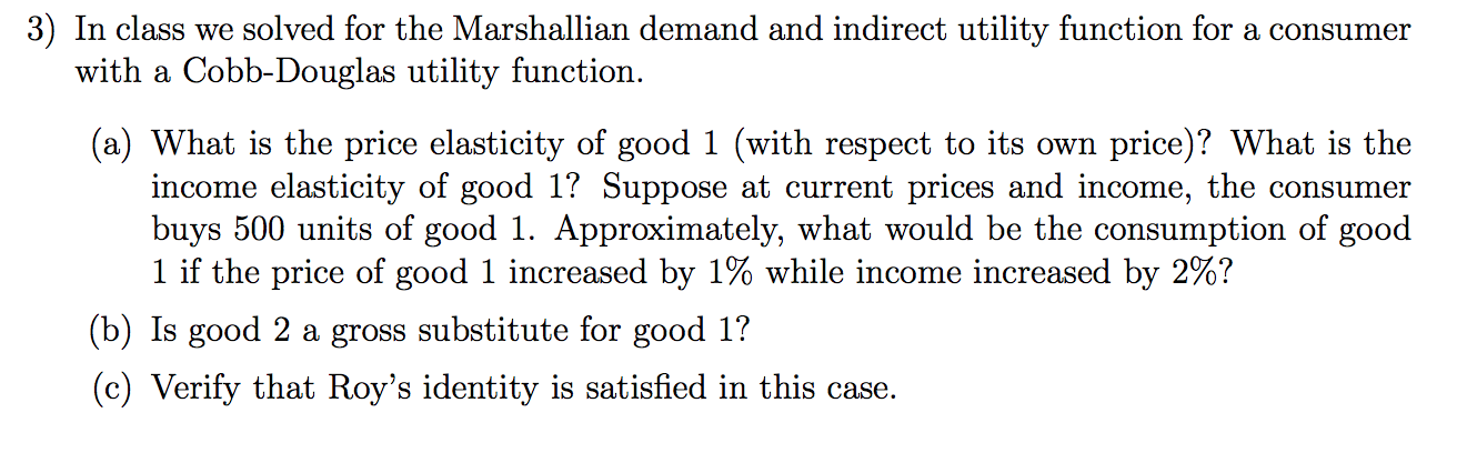 Solved 3) In class we solved for the Marshallian demand and | Chegg.com