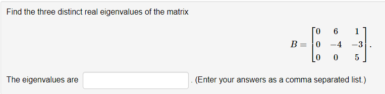 Solved Find the three distinct real eigenvalues of the | Chegg.com