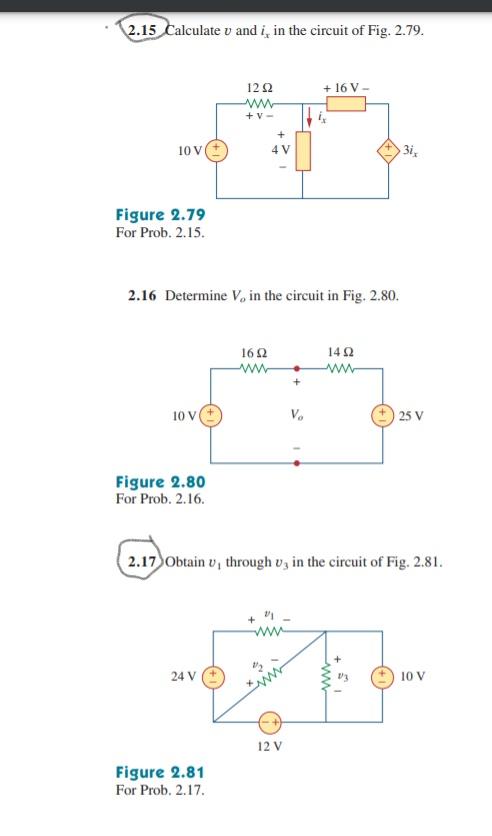 Solved 2.15 Calculate v and i, in the circuit of Fig. 2.79. | Chegg.com