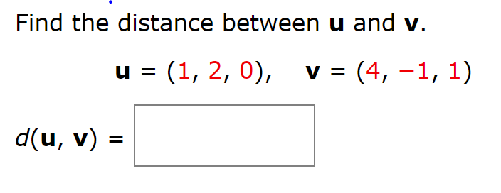 Solved Find the distance between u and v. u = (1, 2, 0), v = | Chegg.com
