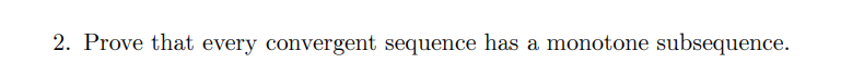 Solved 2. Prove that every convergent sequence has a | Chegg.com