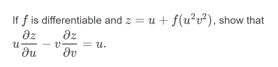 Solved If f is differentiable and z u f(u2v2), show that ди | Chegg.com
