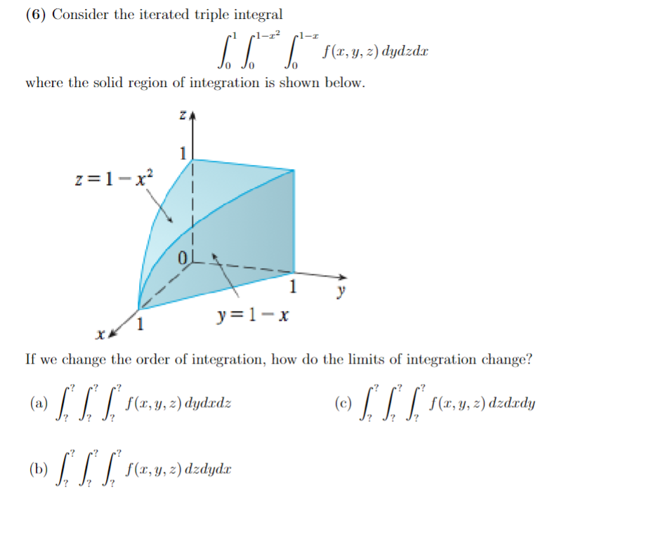 Solved (6) Consider the iterated triple integral | Chegg.com Solved (6) Consider the iterated triple integral | Chegg.com