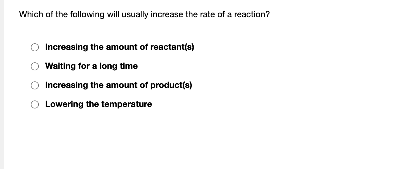 Solved Which of the following will usually increase the rate | Chegg.com