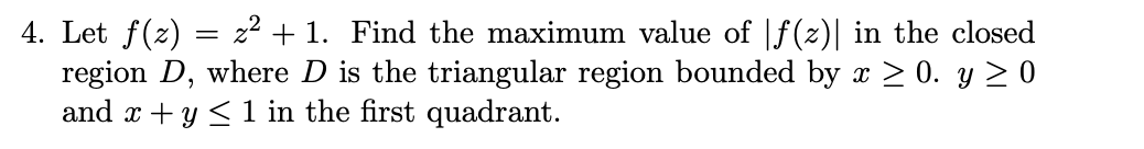 4. Let f(z)=z2+1. Find the maximum value of ∣f(z)∣ in | Chegg.com