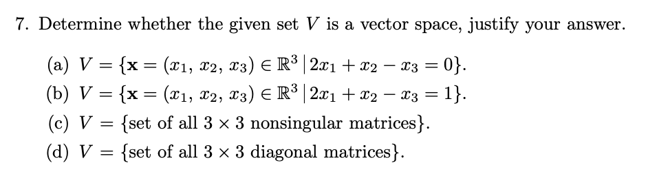 Solved 7. Determine whether the given set V is a vector | Chegg.com