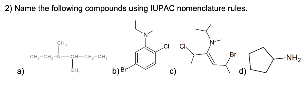 Solved 2) Name the following compounds using IUPAC | Chegg.com