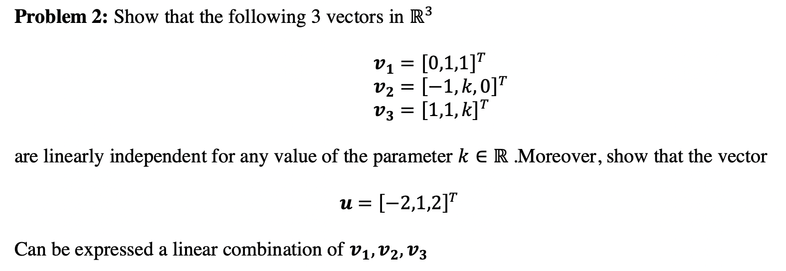 Solved Problem 2: Show that the following 3 vectors in R3 | Chegg.com