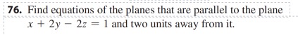 Solved 76. Find equations of the planes that are parallel to | Chegg.com