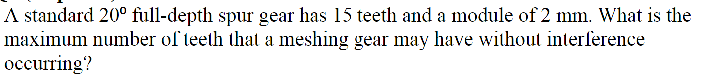Solved A standard 20° full-depth spur gear has 15 teeth and | Chegg.com