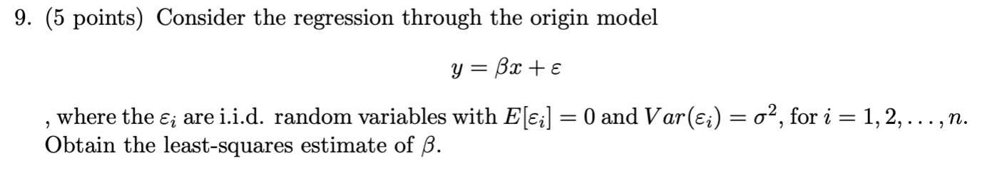 Solved 9. (5 points) Consider the regression through the | Chegg.com