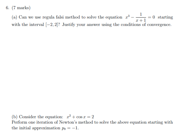 Solved 6. (7 marks) 1 (a) Can we use regula falsi method to | Chegg.com