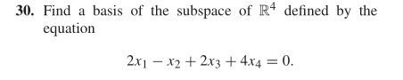 Solved 30. Find a basis of the subspace of R4 defined by the | Chegg.com