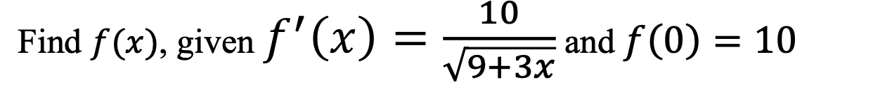 Solved Find f(x), ﻿given f'(x)=109+3x2 ﻿and f(0)=10 | Chegg.com