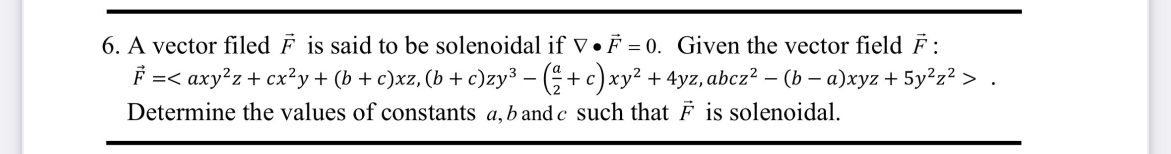 Solved 6. A vector filed F is said to be solenoidal if | Chegg.com