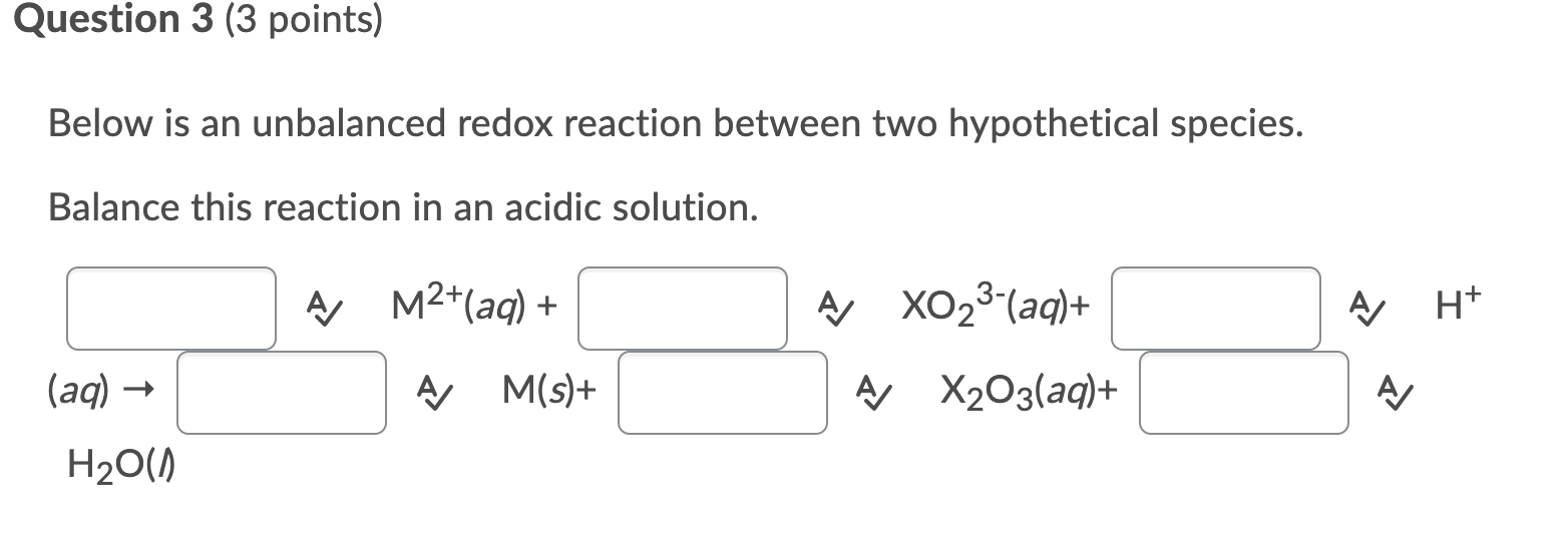 Solved Question 3 (3 points) Below is an unbalanced redox | Chegg.com