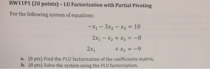 Solved HW11P1 (20 points) -LU Factorization with Partial | Chegg.com