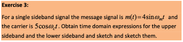 Solved Exercise 3: For a single sideband signal the message | Chegg.com