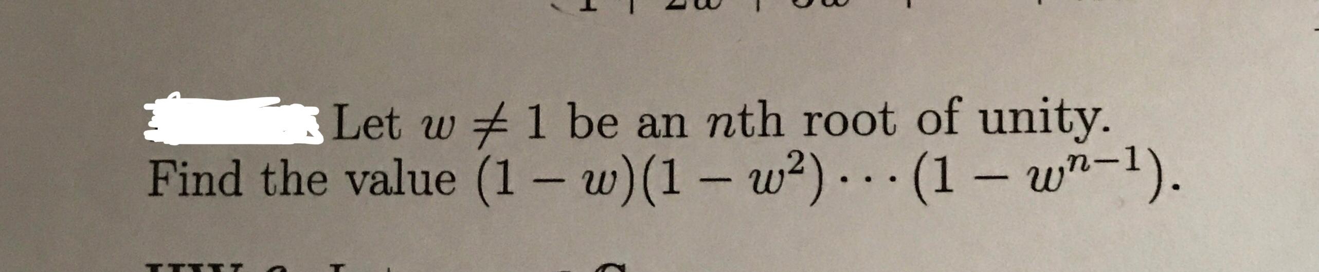 Solved Let w #1 be an nth root of unity. Find the value (1 - | Chegg.com