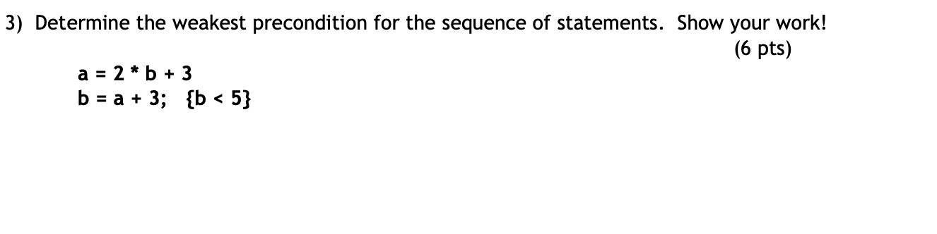 Solved 3) Determine the weakest precondition for the | Chegg.com