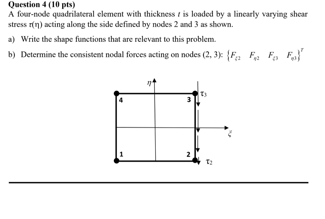 Question 4 (10 pts) A four-node quadrilateral element | Chegg.com
