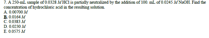 Solved 7. A 250−mL sample of 0.0328MHCl is partially | Chegg.com