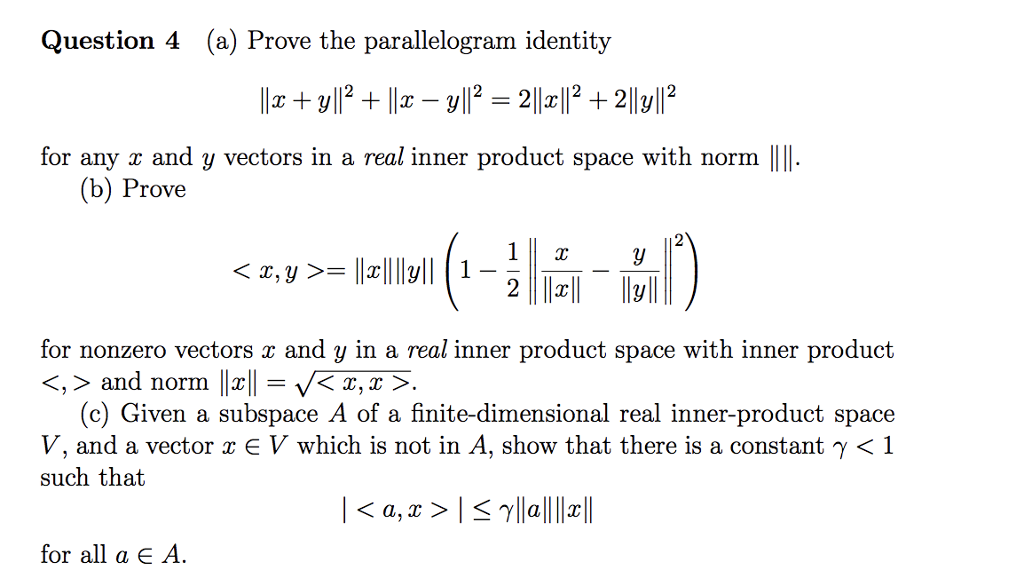 Solved Question 4 (a) Prove the parallelogram identity for | Chegg.com