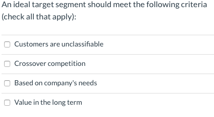 Solved An ideal target segment should meet the following | Chegg.com