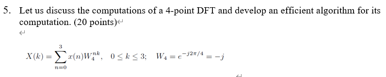 Solved 5. Let us discuss the computations of a 4-point DFT | Chegg.com