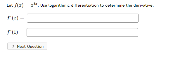 Solved Let f(x)=x8x. Use logarithmic differentiation to | Chegg.com