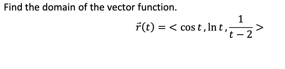 Solved Find the domain of the vector function. | Chegg.com
