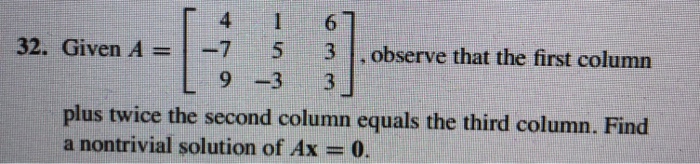 Solved 32. Given A = 1-7 3 | , observe that the first column | Chegg.com